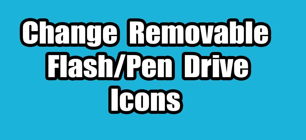 How to Change Icons for Removable Flash Pen Drives | CONNECTwww.com
