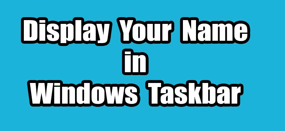 How To Display Your Name In Windows Taskbar | CONNECTwww.com