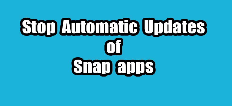 Stop or Hold Automatic Updates of Snap Apps in Ubuntu | CONNECTwww.com
