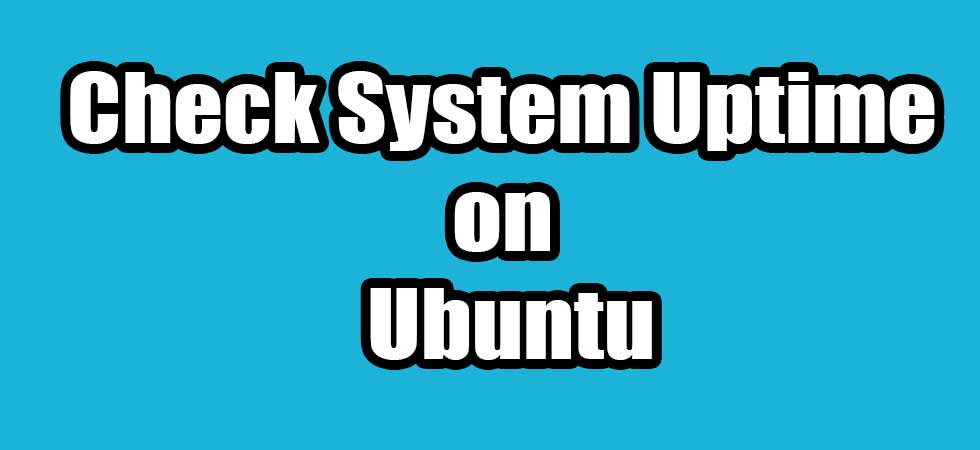How To Check System Uptime On Ubuntu Linux CONNECTwww
