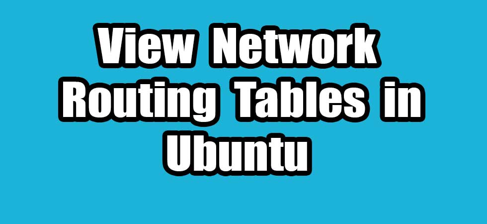 How To Check And Analyze Network Routing Tables In Ubuntu