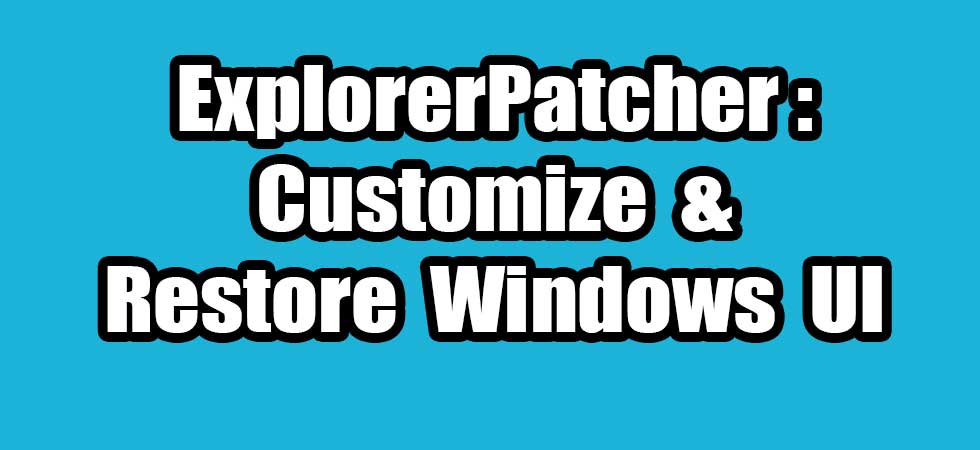 ExplorerPatcher: Customize & Restore Windows UI | CONNECTwww.com